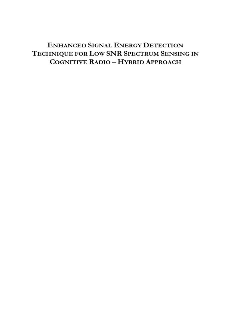 Enhanced Signal Energy Detection Technique for Low SNR Spectrum Sensing in Cognitive Radio ...