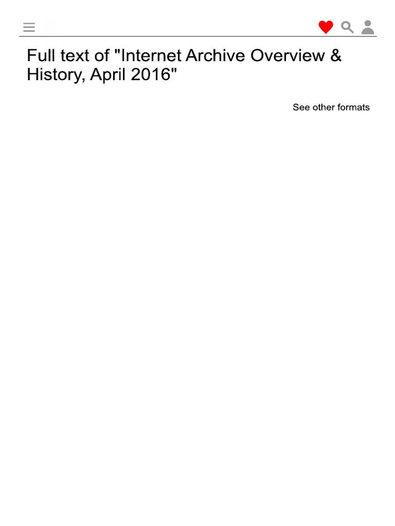 Full Text of Internet Archive Overview & History, April 2016 | PDF