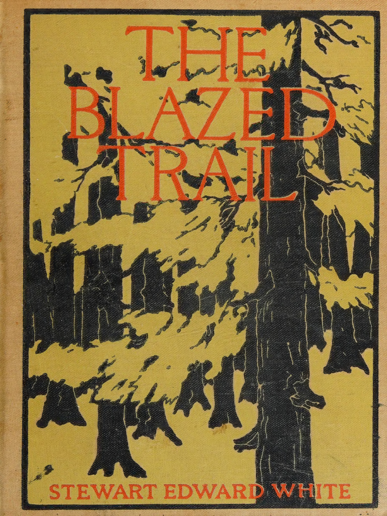 The Blazed Trail - Stewart Edward White | PDF