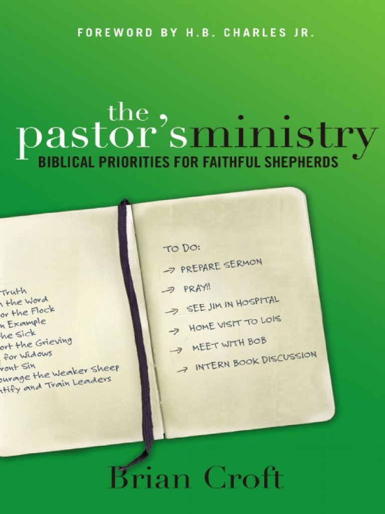 The Pastors Ministry Biblical Priorities For Faithful Shepherds (Brian ...