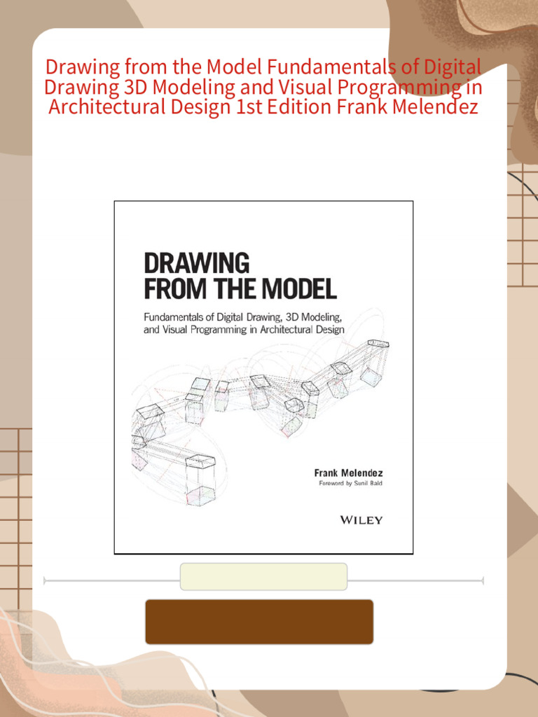 Drawing From The Model Fundamentals of Digital Drawing 3D Modeling and Visual Programming in ...