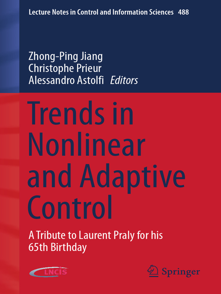 Trends in Nonlinear and Adaptive Control: Zhong-Ping Jiang Christophe Prieur Alessandro Astolfi ...