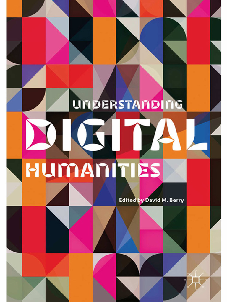 Texto 1 - David M. Berry - Understanding Digital Humanities | PDF