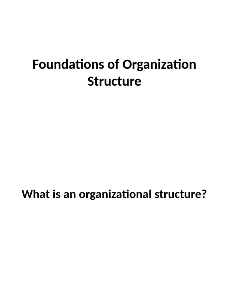 Foundations-of-Organization-Structure-1 | PDF | Layoff | Organizational ...
