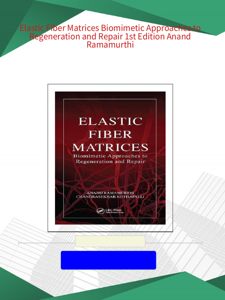 Elastic Fiber Matrices Biomimetic Approaches to Regeneration and Repair 1st Edition Anand ...