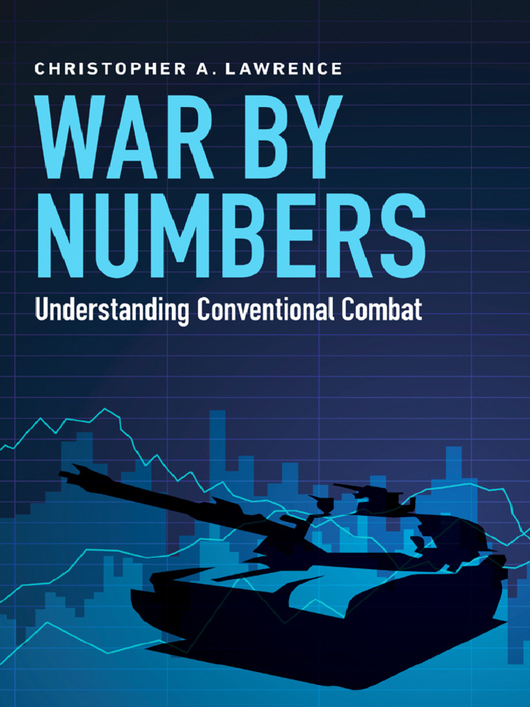 War by Numbers Understanding Conventional Combat Christopher A Lawrence ...
