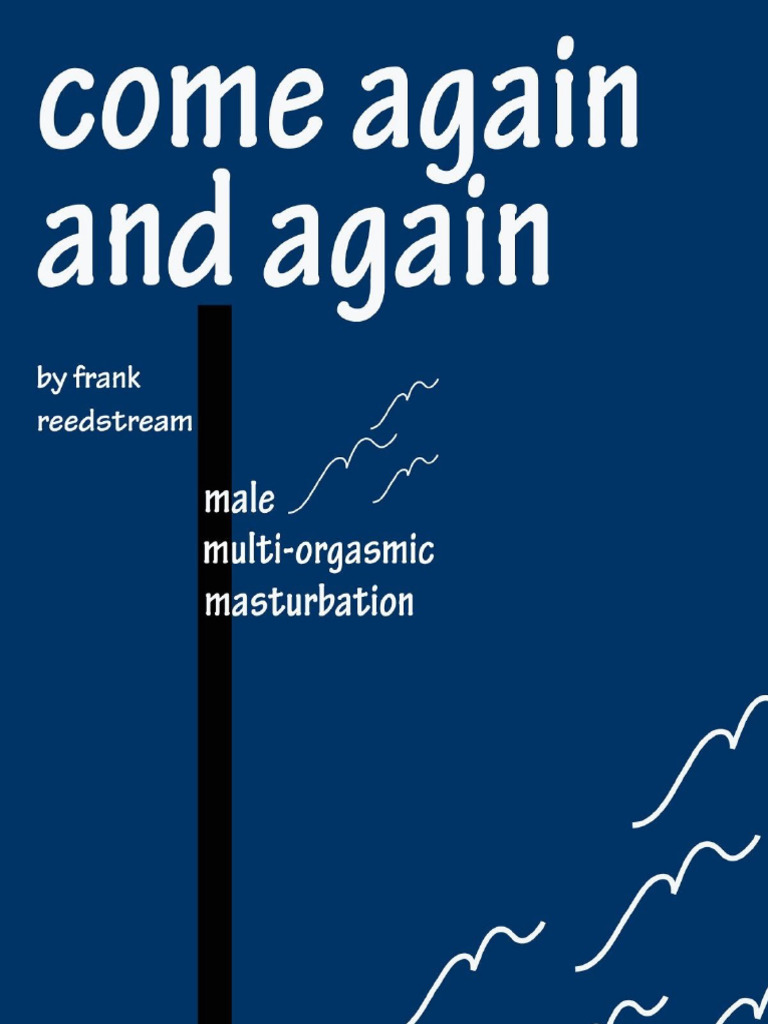 Come Again and Again - Male Multi-Orgasmic Masturbation (PDFDrive) | PDF | Orgasm | Masturbation