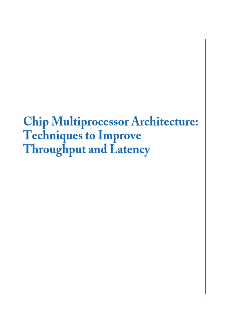 Chip Multiprocessor ArchitectureTechniques To Improve Throughput and Latency | PDF | Central ...