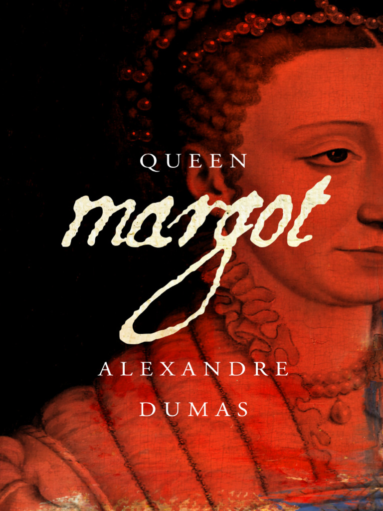 Queen Margot: Dumas' Historical Novel | PDF