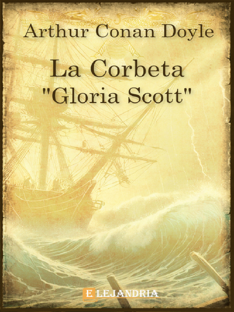 La Corbeta Gloria Scott - Conan Doyle Arthur | PDF | Sherlock Holmes