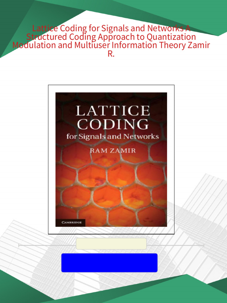 Lattice Coding for Signals and Networks A Structured Coding Approach to ... Lattice Coding for Signals and Networks A Structured Coding Approach to ...