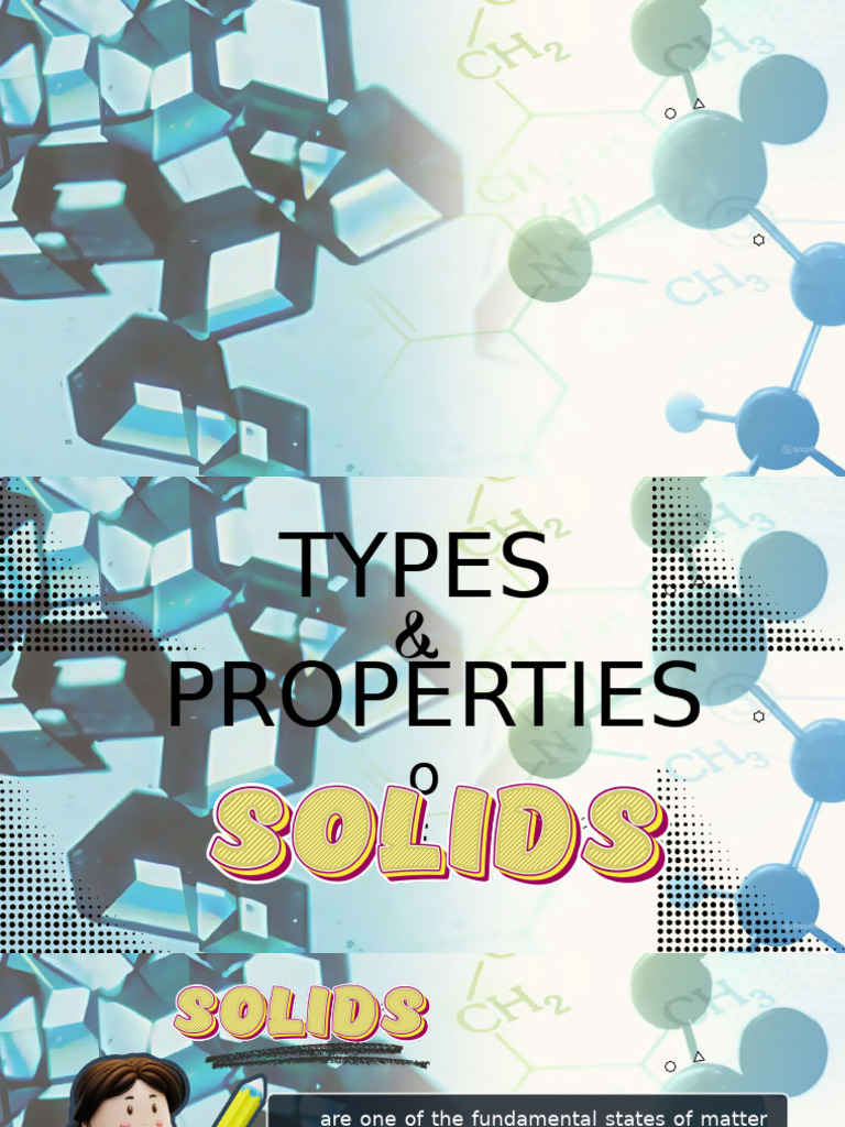 Types & Properties of Solids | PDF | Molecules | Solid