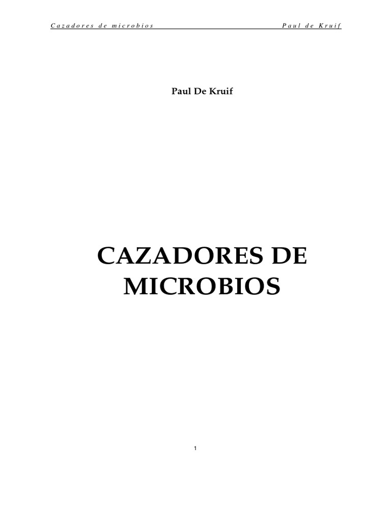 1 Cazadores de Microbios Paul de Kruif 250313 192448 | PDF | Microrganismo | Microbiologia