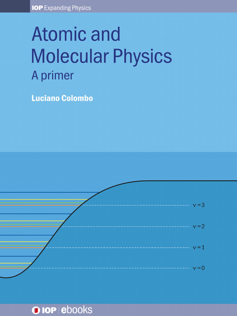 Atomic and Molecular Physics - A Primer - Luciano Prof Colombo - IOP ...