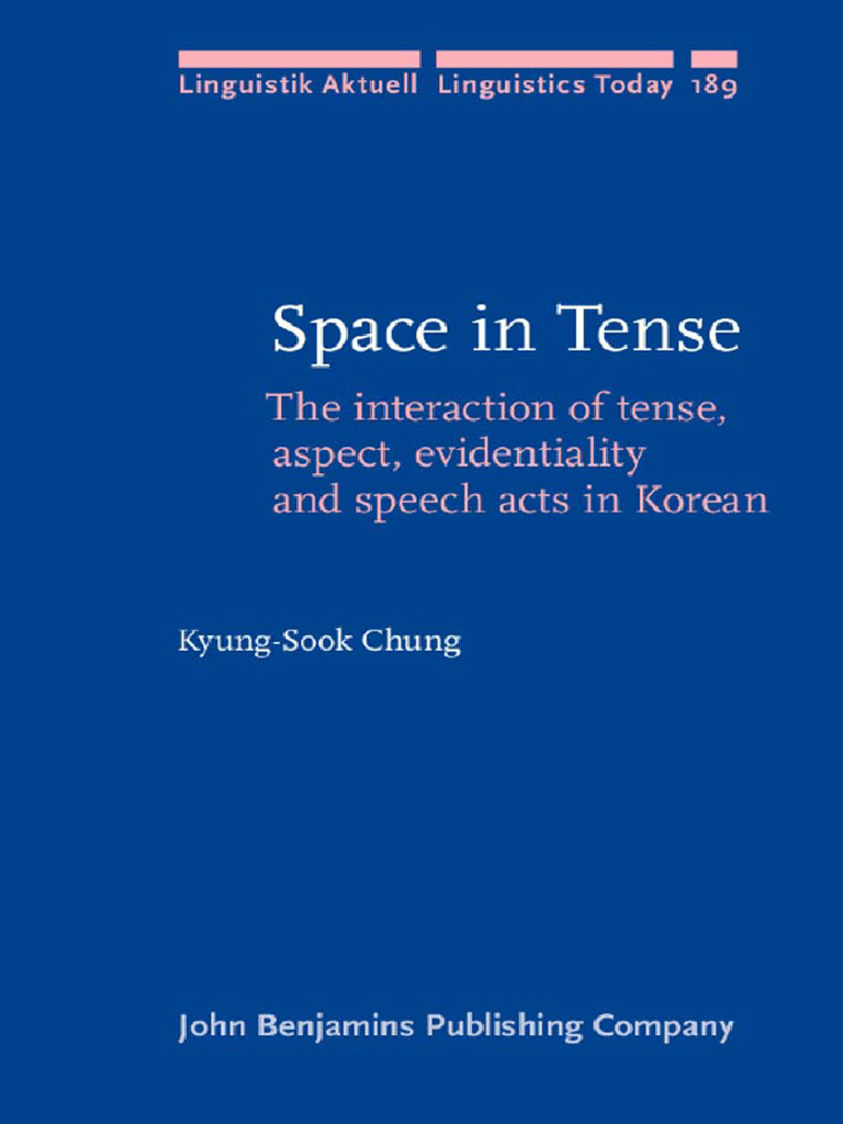 Space in Tense_ The interaction of tense, aspect, evidentiality and ...