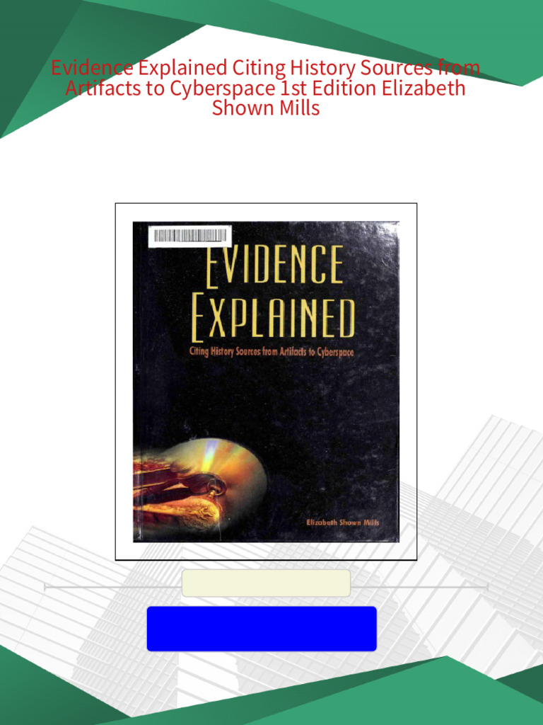 Evidence Explained Citing History Sources from Artifacts to Cyberspace ...