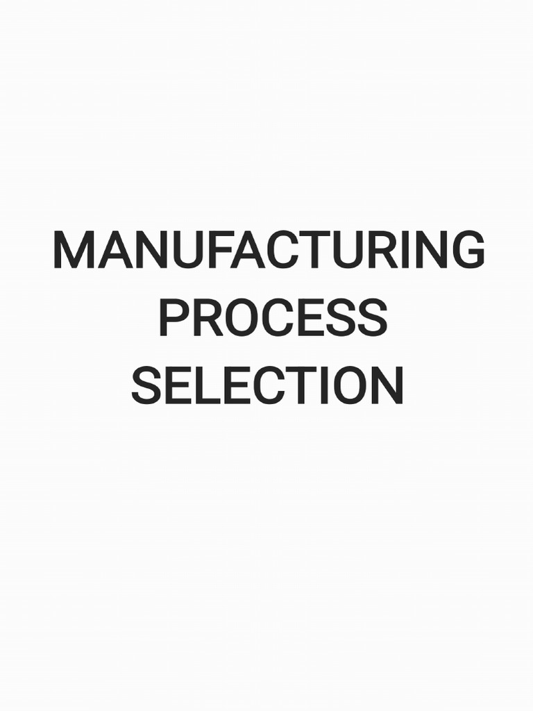 Manufacturing Process Selection | PDF