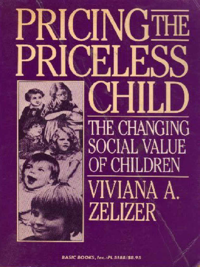 Viviana A. Zelizer - Pricing The Priceless Child - The Changing Social Value of Children-Basic ...