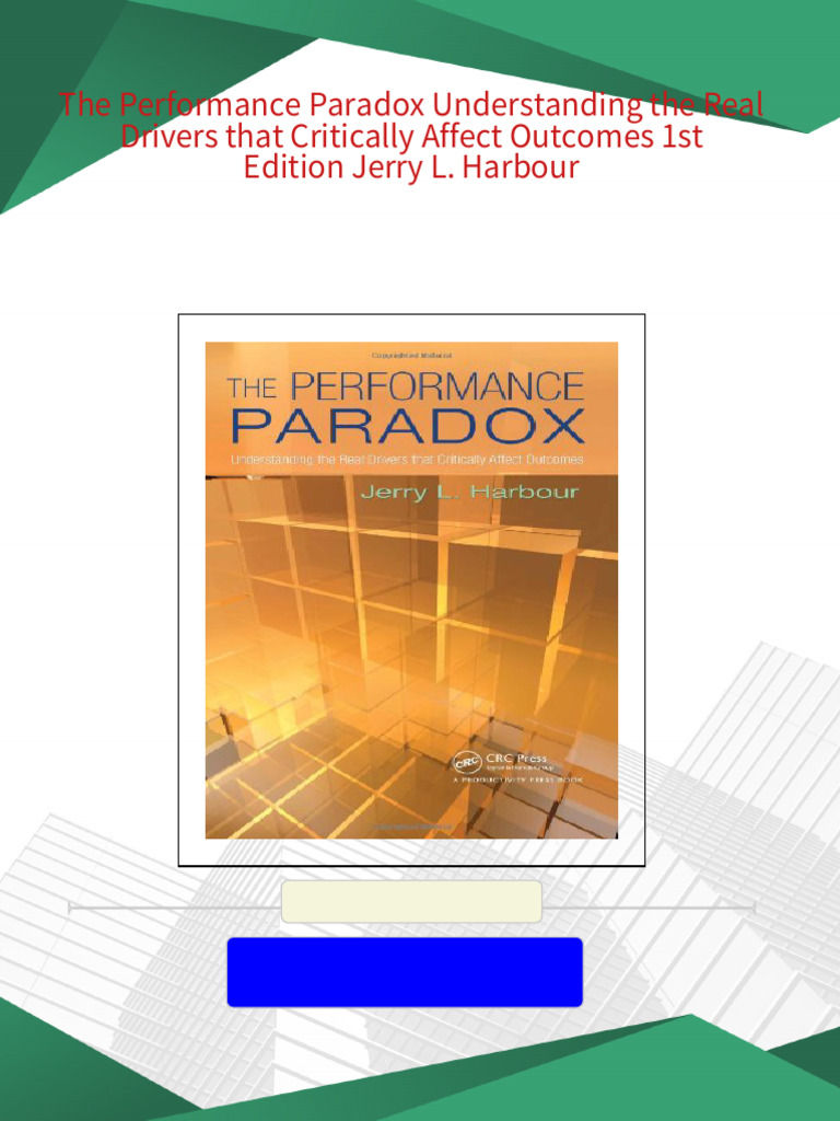 The Performance Paradox Understanding the Real Drivers that Critically ...