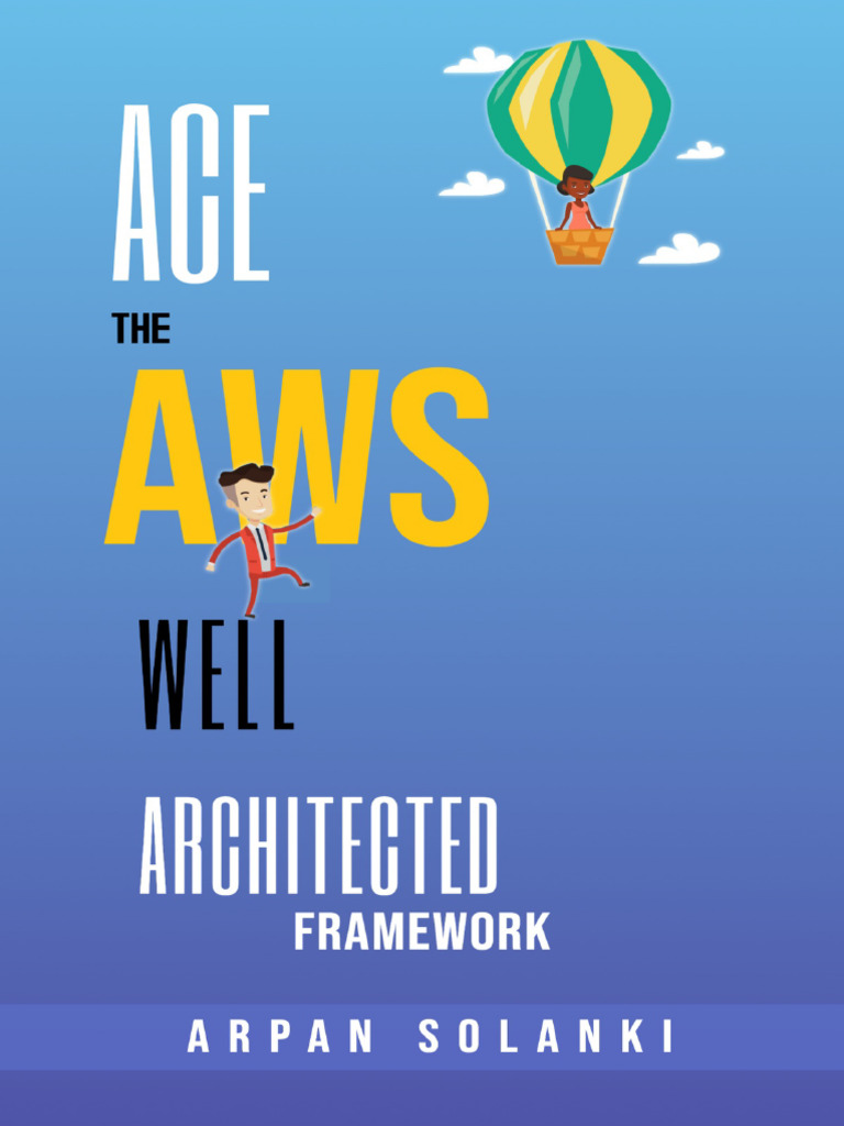Ace The AWS Well Architected Framework - Learn, Measure | PDF ...