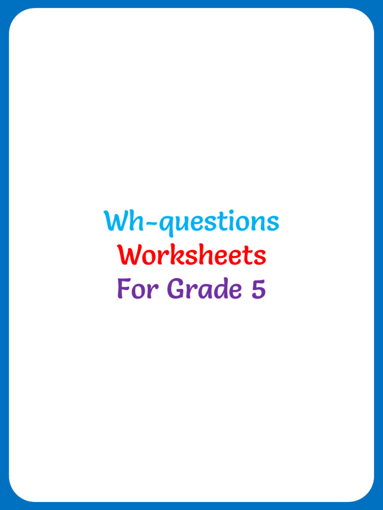 WH Questions Worksheets Exercise 8 | PDF | Question | Components