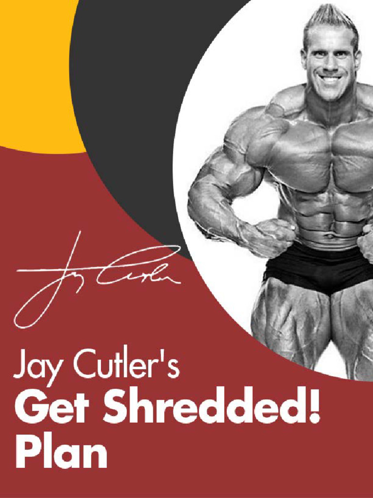 Jay Cutlers Get Shredded Plan A4 v1 | PDF | Dieting | Carbohydrates