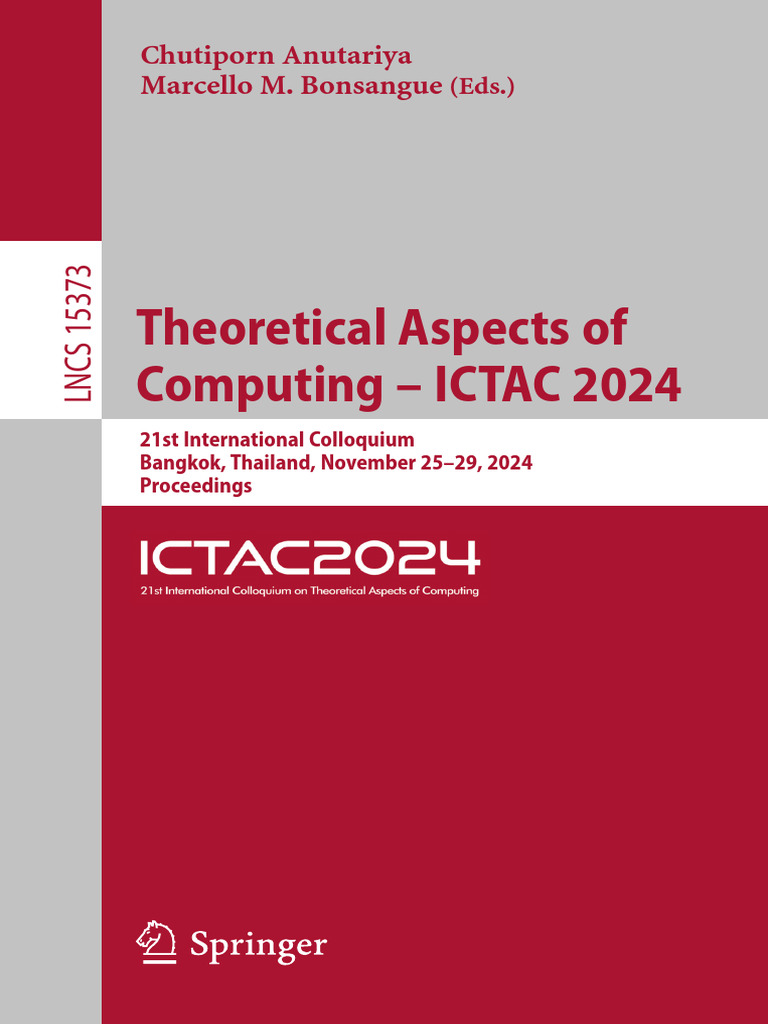 Theoretical Aspects of Computing - ICTAC 2024: Chutiporn Anutariya Marcello M. Bonsangue | PDF ...