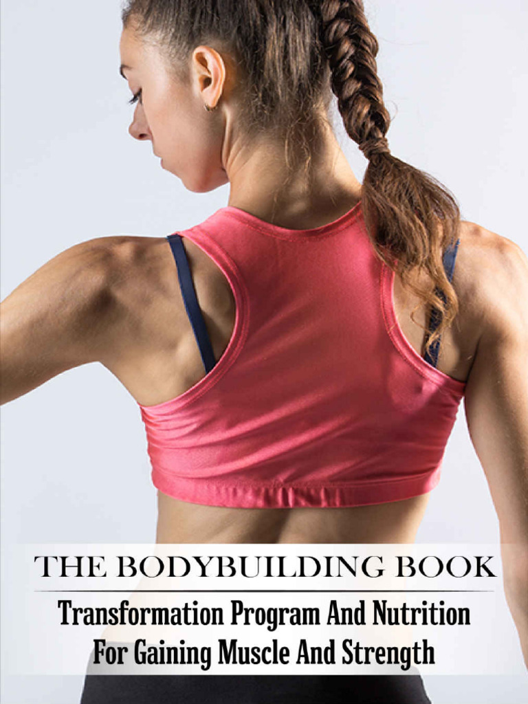 The Bodybuilding Book Transformation Program and Nutrition For Gaining ...
