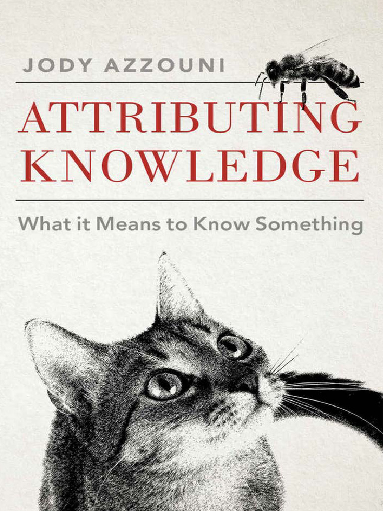 Jody Azzouni - Attributing Knowledge - What It Means To Know Something ...