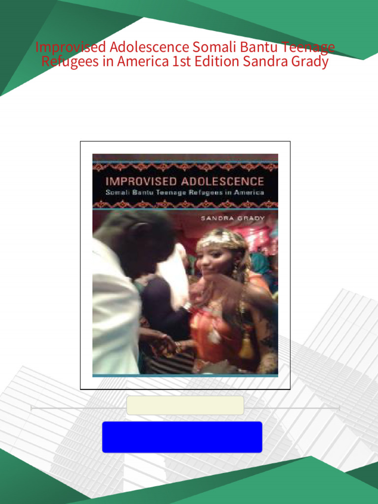Improvised Adolescence Somali Bantu Teenage Refugees in America 1st ...