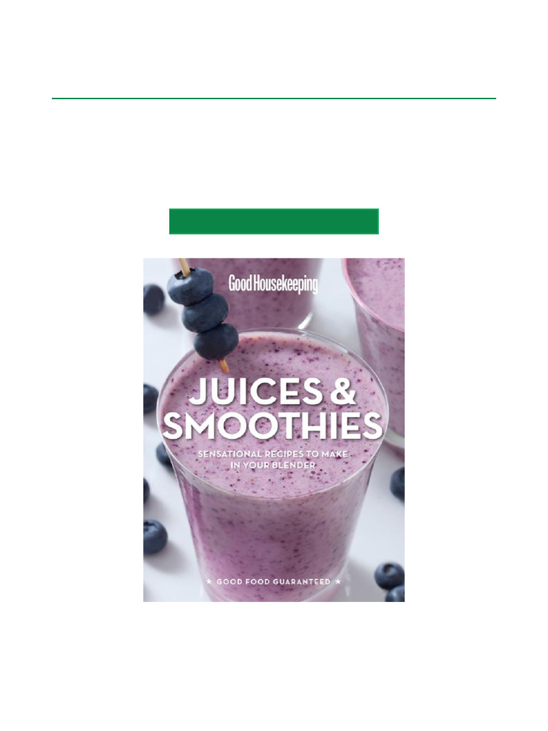 Reveal Good Housekeeping Juices & Smoothies Sensational Recipes To Make in Your Blender All-in ...