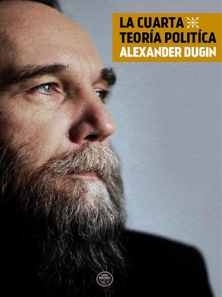 Alexander Dugin - La Cuarta Teoria Politica | PDF | Martin Heidegger | Ideologías