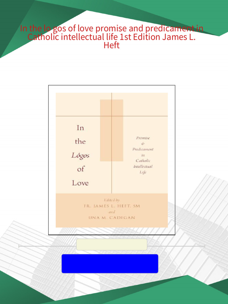 In The Lo Gos of Love Promise and Predicament in Catholic Intellectual ...