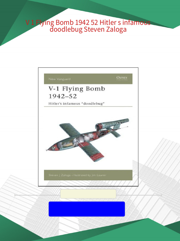 V 1 Flying Bomb 1942 52 Hitler S Infamous Doodlebug Steven Zaloga - The ...