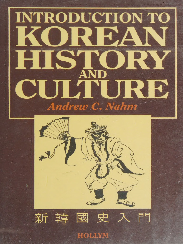 Introduction to Korean History and Culture = Sin Hanʼguksa -- Nahm ...