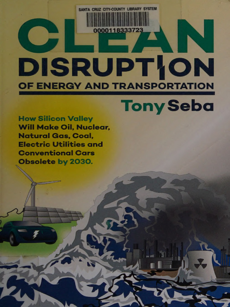 Clean Disruption of Energy and Transportation - Tony Seba | PDF | Solar ...