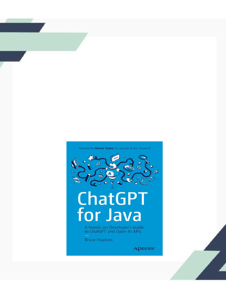 Chatgpt For Java A Hands On Developers Guide To Chatgpt And Open Ai Apis 1st Edition Bruce