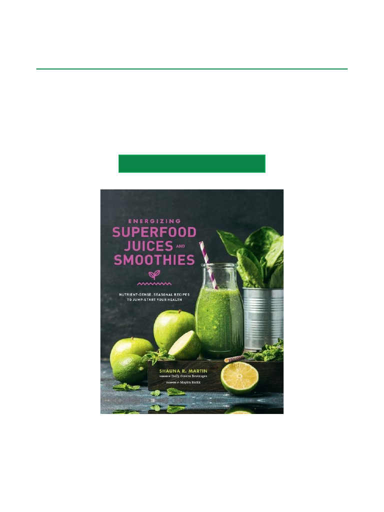 Just Released Energizing Superfood Juices and Smoothies Nutrient Dense ...
