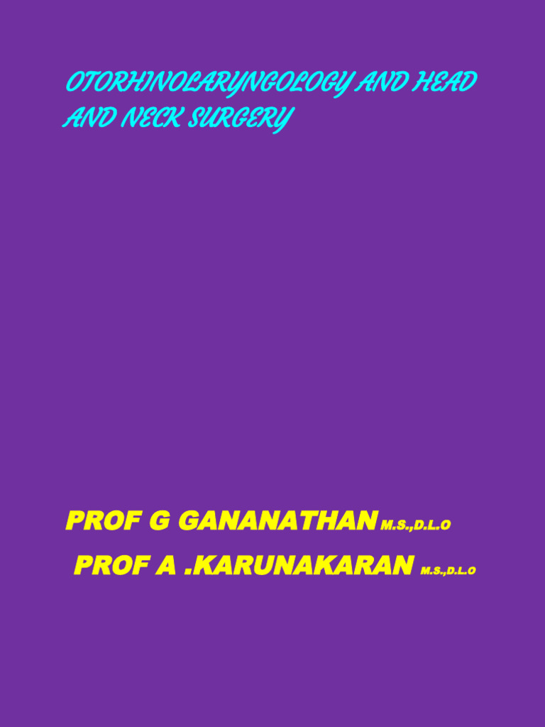 Otorhinolaryngology and Head and Neck Surgery: Prof G Gananathan Prof A ...