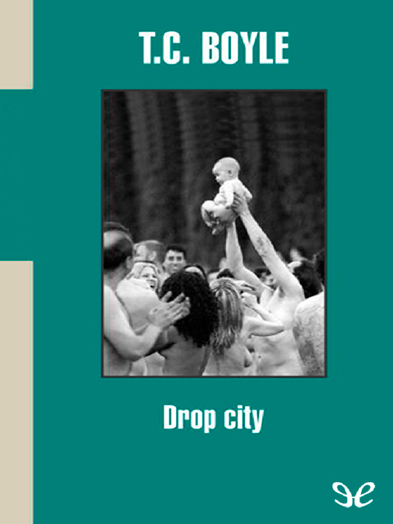 Drop City - T. C. Boyle Novela Otros | PDF | Hippie