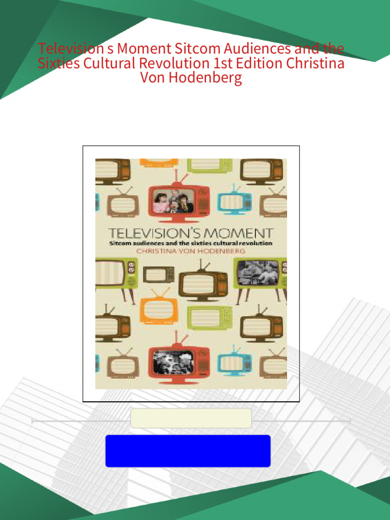 Television S Moment Sitcom Audiences and The Sixties Cultural ...