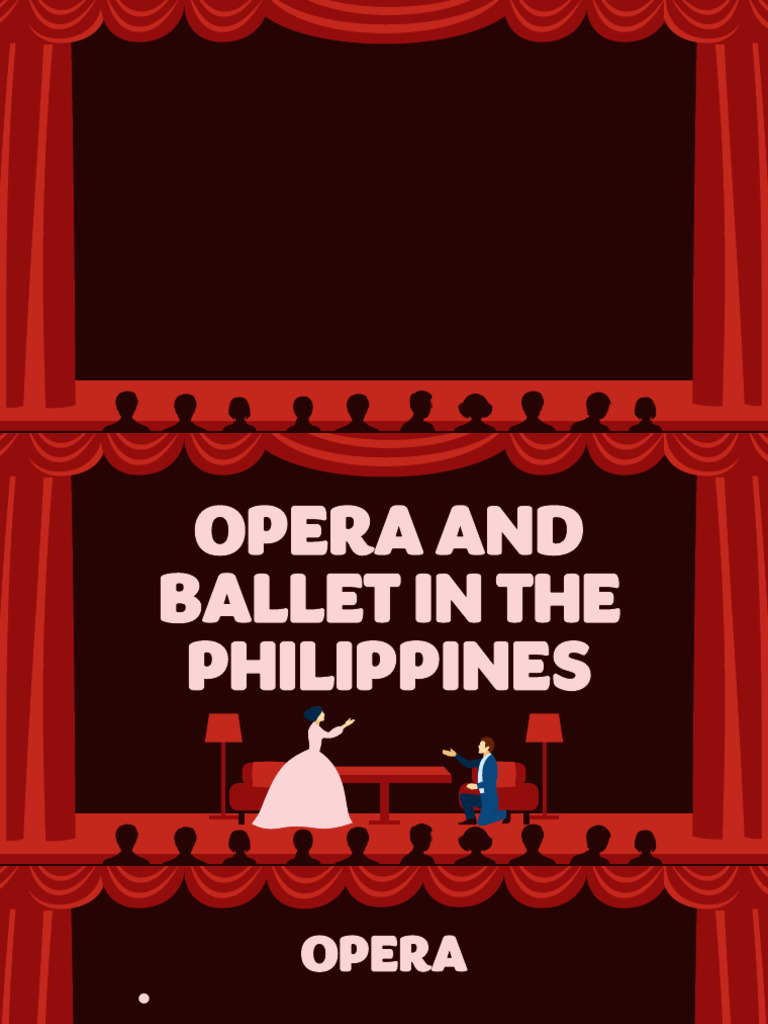 Philippine Opera and Ballet Overview | PDF | Opera | Performing Arts