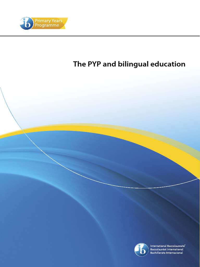 The Pyp and Bilingual Education | PDF | Multilingualism | Second Language