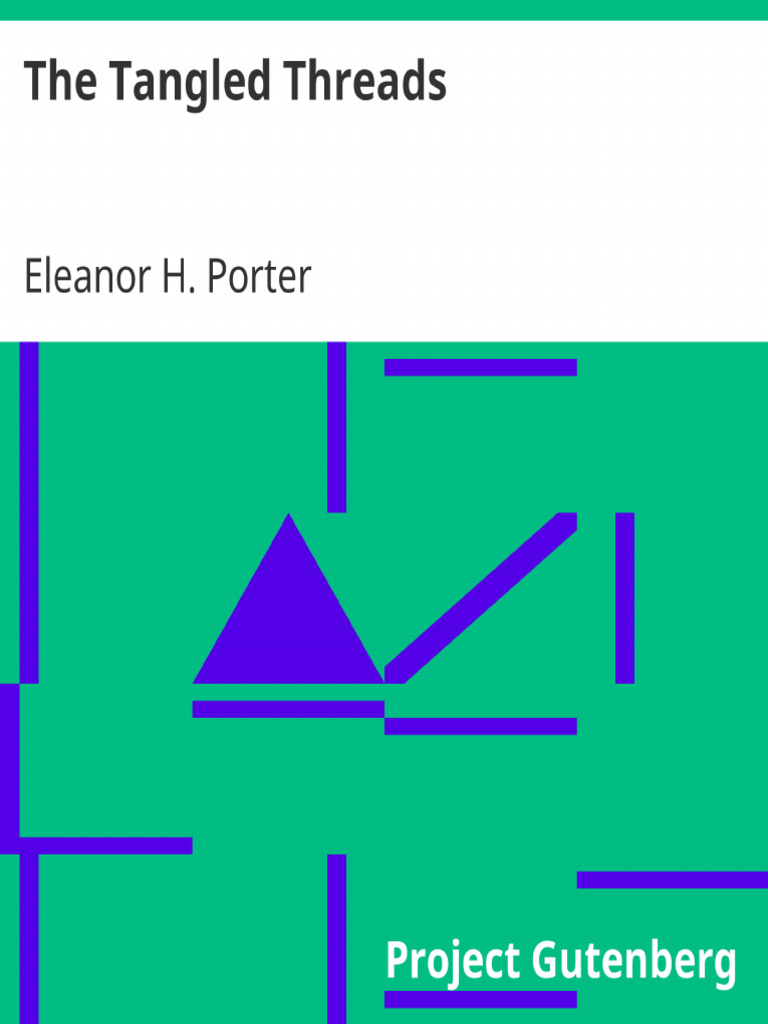 The Tangled Threads by Eleanor H. Porter | PDF