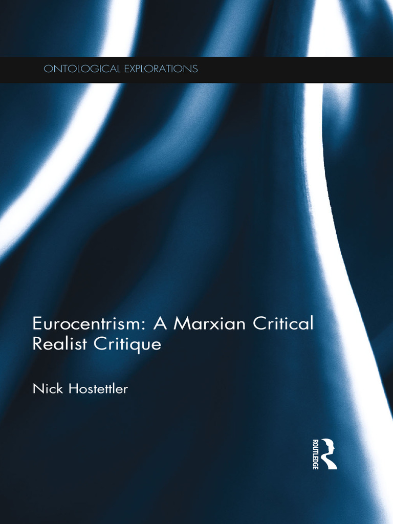 Hostettler, Eurocentrism. a Marxian Critical Realist Critique | PDF ...