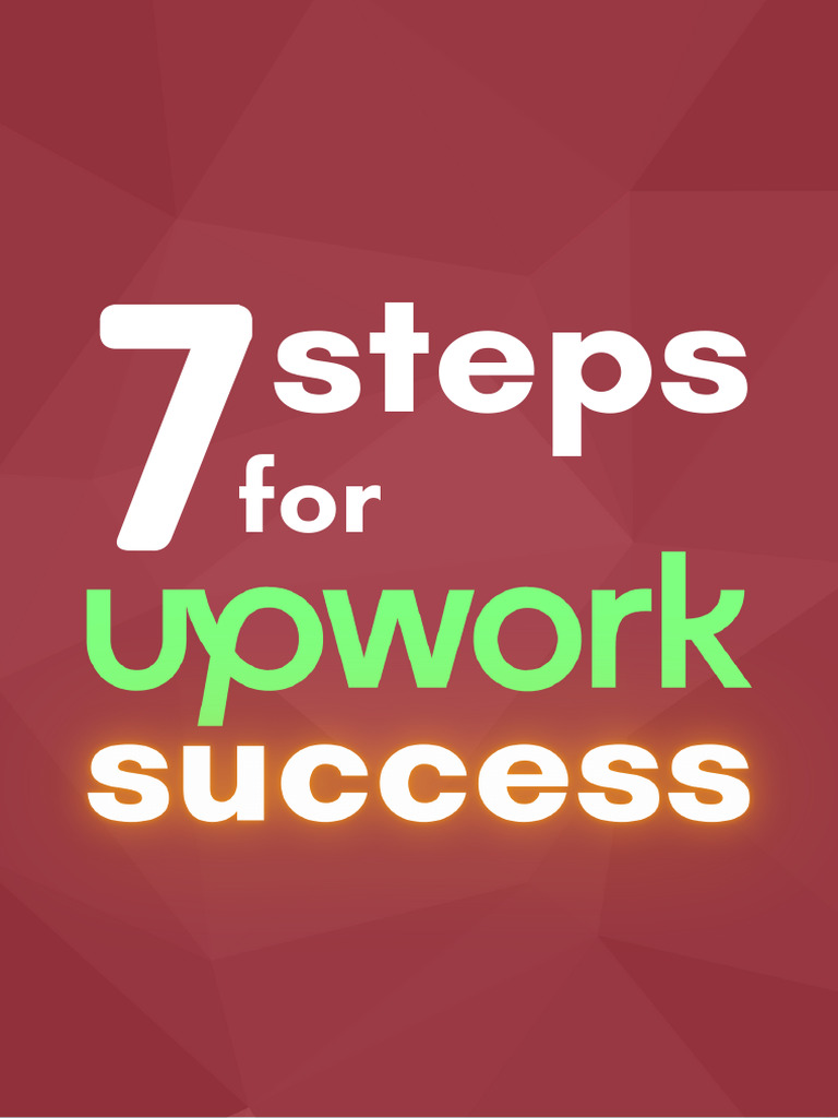 7 Steps For Upwork SUCCESS | PDF