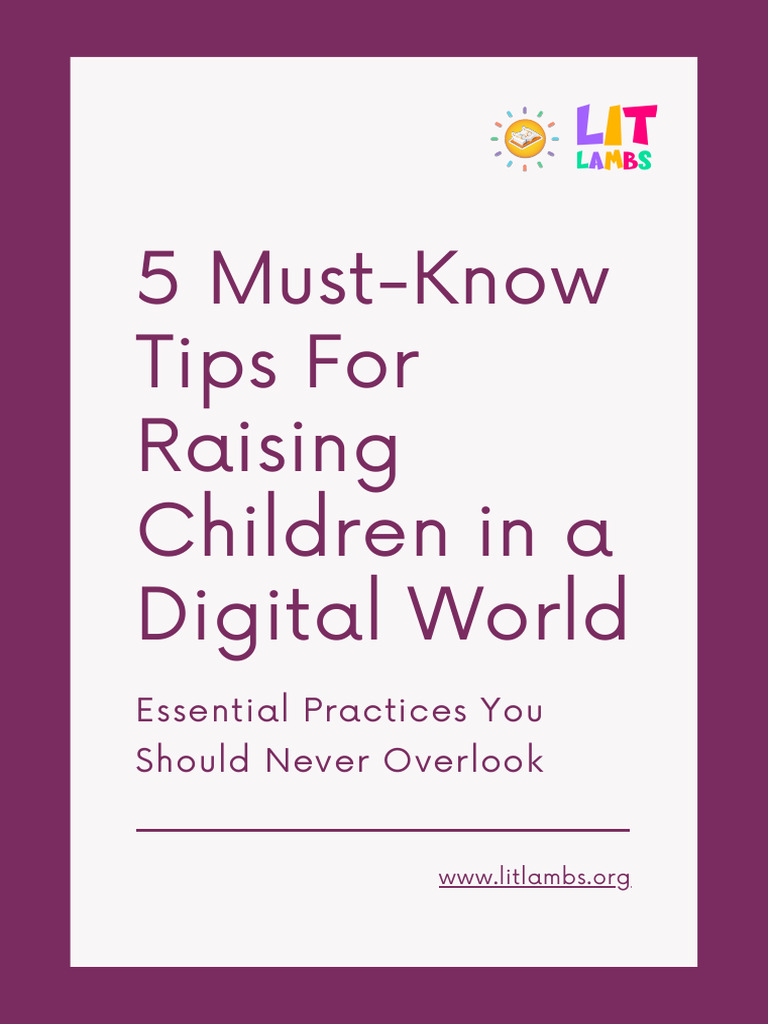 5 Must Know Tips For Raising Children in A Digital World Essential ...