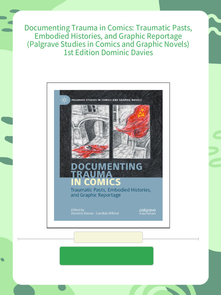 Documenting Trauma in Comics: Traumatic Pasts, Embodied Histories, and ...