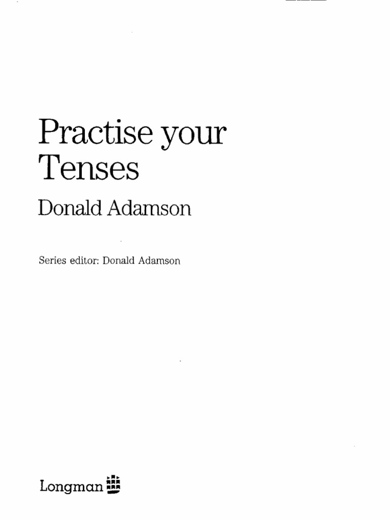 Adamson D. - Practise Your Tenses - 1997 | PDF