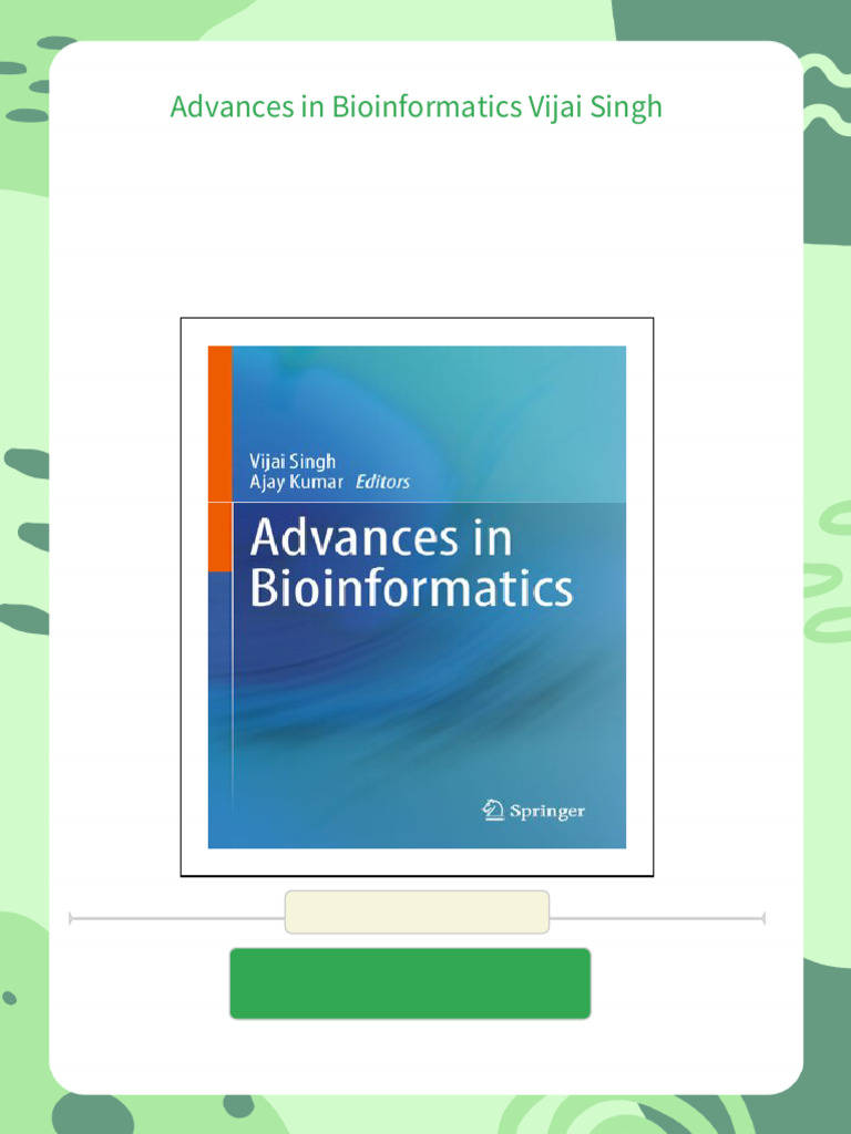 Advances in Bioinformatics Vijai Singh - The full ebook set is available with all chapters for ...